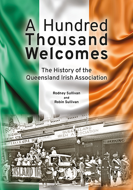 A Hundred Thousand Welcomes: The History of the Queensland Irish ...
